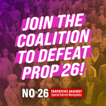 Take Action - Vote No on Proposition 26